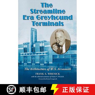 【3-4周达】The Streamline Era Greyhound Terminals : The Architecture of W.S. Arrasmith [9780786464456]