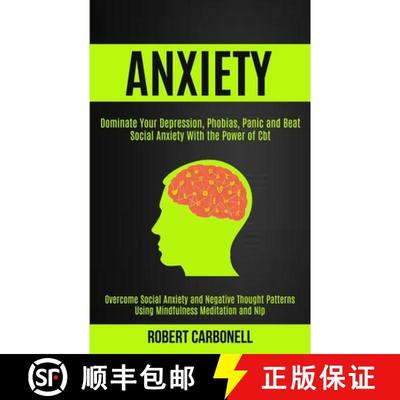 【3-4周达】Anxiety Therapy: Dominate Your Depression, Phobias, Panic and Beat Social Anxiety With the... [9781989920442]