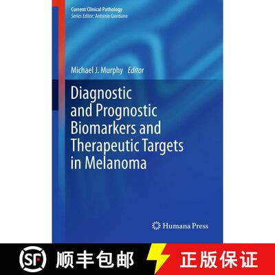 【3-4周达】Diagnostic and Prognostic Biomarkers and Therapeutic Targets in Melanoma [9781607614326]