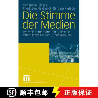【3-4周达】Die Stimme der Medien : Pressekommentare und politische Öffentlichkeit in der Bundesrepublik [9783531142173]