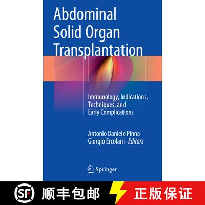 【3-4周达】Abdominal Solid Organ Transplantation: Immunology, Indications, Techniques, and Early Comp... [9783319358024]