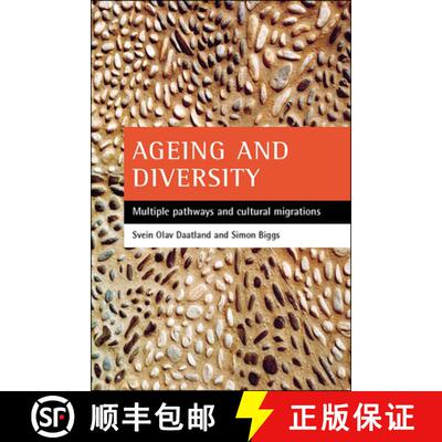 【2-3周达】Ageing and Diversity: Multiple Pathways and Cultural Migrations [9781861348470]