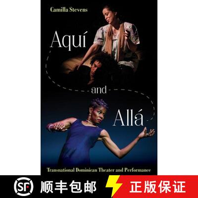 【3-4周达】精装 Aquí and Allá: Transnational Dominican Theater and Performance [9780822945864]