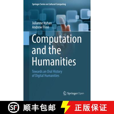 【3-4周达】精装 Computation and the Humanities : Towards an Oral History of Digital Humanities (1st e... [9783319201696]