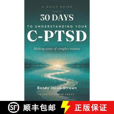 【3-4周达】30 Days to Understanding Your C-PTSD: A Daily Guide to Making Sense of Complex Trauma [9781970807271]