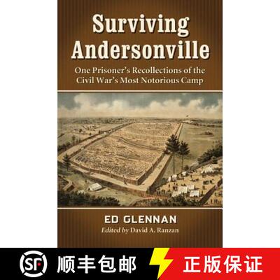 【3-4周达】Surviving Andersonville : One Prisoner's Recollections of the Civil War's Most Notorious Camp [9780786473618]