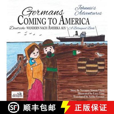 【3-4周达】Germans Coming to America -- Johnnie's Adventures: A Bilingual Book [9780996887069]