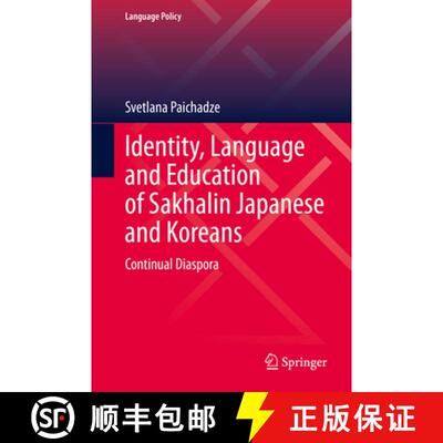 【3-4周达】Identity, Language and Education of Sakhalin Japanese and Koreans: Continual Diaspora [9783031137976]