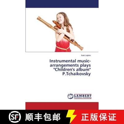 预订 Instrumental music-arrangements plays Children's album P.Tchaikovsky [9783659685774]
