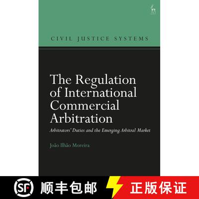 【3-4周达】The Regulation of International Commercial Arbitration: Arbitrators’ Duties and the Emerg... [9781509962730]