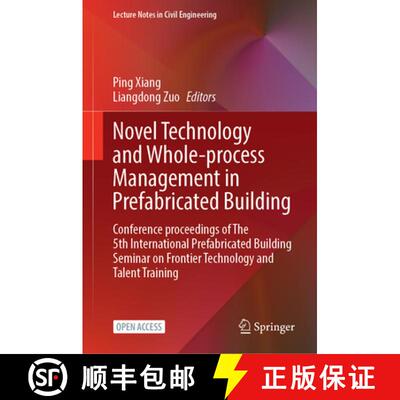 【3-4周达】Novel Technology and Whole-Process Management in Prefabricated Building: Conference Procee... [9789819751075]