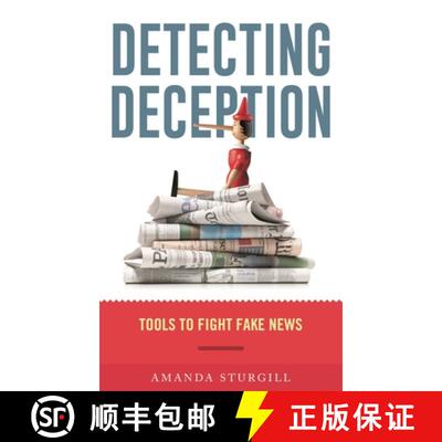 【3-4周达】精装 Detecting Deception : Tools to Fight Fake News [9781538141021]