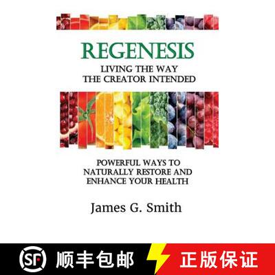 【3-4周达】ReGenesis: Living the Way the Creator Intended: Powerful Ways to Naturally Restore and Enh... [9780692924501]