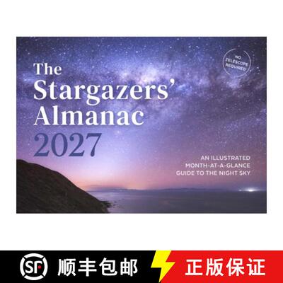 【3-4周达】The Stargazers' Almanac: An Illustrated Month-At-A-Glance Guide to the Night Sky: 2027 [9781782509943]