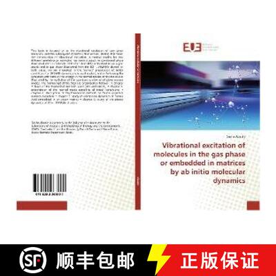 预订 Vibrational excitation of molecules in the gas phase or embedded in matrices by ab initio molecu... [9786202268691]