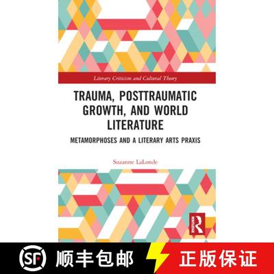 【3-4周达】Trauma, Posttraumatic Growth, and World Literature: Metamorphoses and a Literary Arts Praxis [9781032257099]