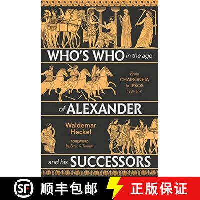 【3-4周达】Who's Who in the Age of Alexander and his Successors: From Chaironeia to Ipsos (338-301 BC) [9781784386481]