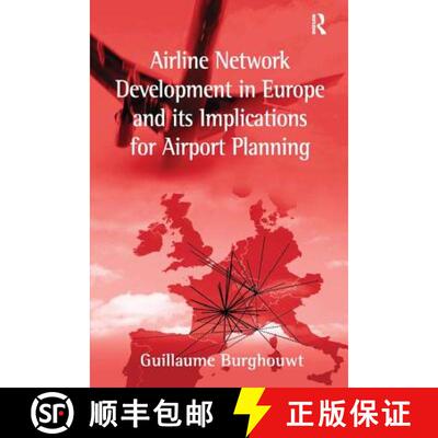 【3-4周达】Airline Network Development in Europe and Its Implications for Airport Planning [9780754645061]