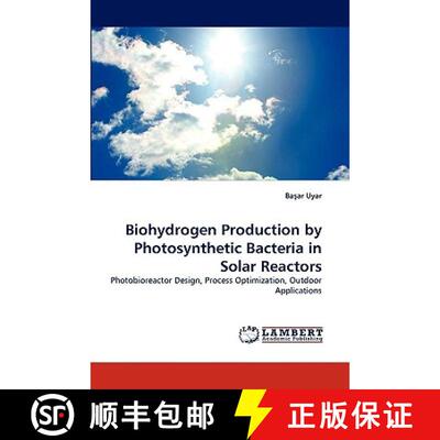 【3-4周达】Biohydrogen Production by Photosynthetic Bacteria in Solar Reactors [9783838315218]