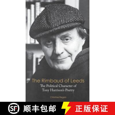 【3-4周达】The Rimbaud of Leeds: The Political Character of Tony Harrison's Poetry [9781604979275]