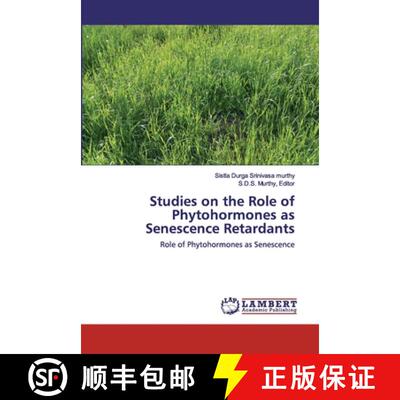 预订 Studies on the Role of Phytohormones as Senescence Retardants [9786200652270]