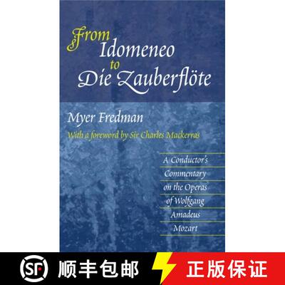 【3-4周达】From Idomeneo to Die Zauberflöte – A Conductor`s Commentary on the Operas of Wolfgang Am... [9781903900123]