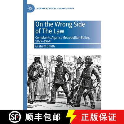【3-4周达】精装 On the Wrong Side of the Law: Complaints Against Metropolitan Police, Volume I, 1829-... [9783030482213]