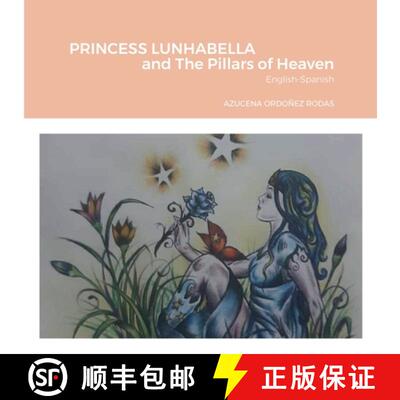 【3-4周达】PRINCESS LUNHABELLA AND THE PILLARS OF HEAVEN, English-Spanish: Compass of Light and Shadow [9781387820696]