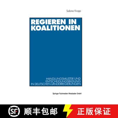 【3-4周达】Regieren in Koalitionen : Handlungsmuster und Entscheidungsbildung in deutschen Länderreg... [9783531135748]