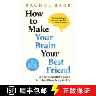 【3-4周达】How to Make Your Brain Your Best Friend : A Neuroscientist's Guide to a Healthier, Happier... [9780241720004]