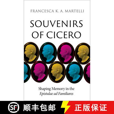 【3-4周达】精装 Souvenirs of Cicero: Shaping Memory in the Epistulae ad Familiares [9780197761960]