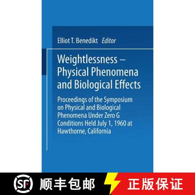 【3-4周达】Weightlessness—Physical Phenomena and Biological Effects: Proceedings of the Symposium on... [9781489961525]