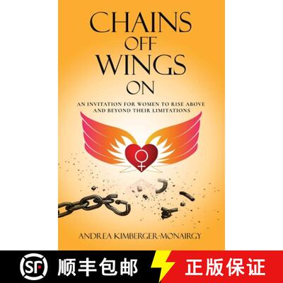 【3-4周达】Chains Off Wings On: An Invitation for Women to Rise Above and Beyond Their Limitations [9780648488477]