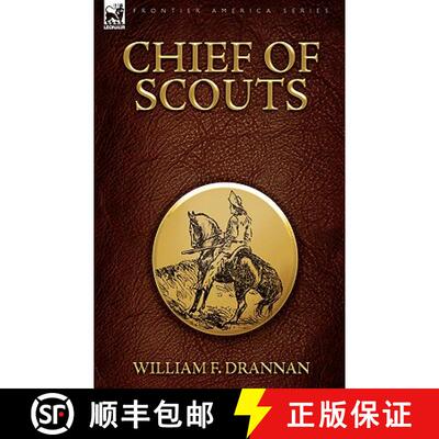 【3-4周达】Chief of Scouts-as Pilot to Emigrant and Government Trains, Across the Plains of the Weste... [9781846775932]