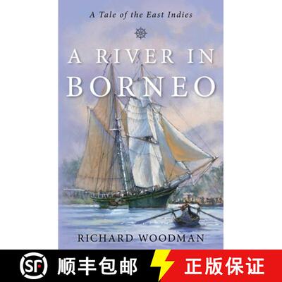 【3-4周达】A River in Borneo : A Tale of the East Indies [9781493075164]
