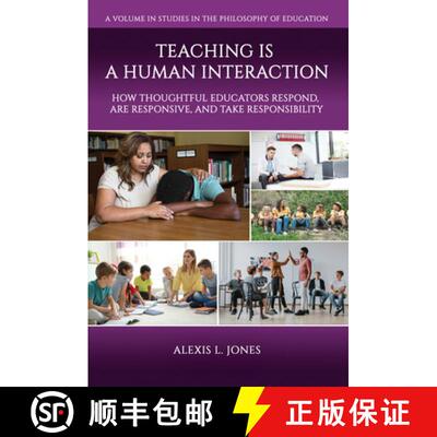 【3-4周达】Teaching is a Human Interaction – How Thoughtful Educators Respond, Are Responsive, and T... [9798887301488]