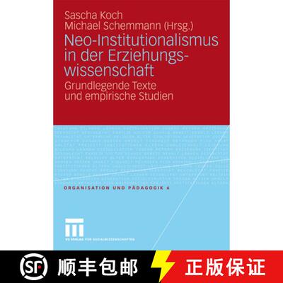 【3-4周达】Neo-Institutionalismus in der Erziehungswissenschaft : Grundlegende Texte und empirische S... [9783531162904]