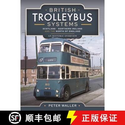 【3-4周达】British Trolleybus Systems - Scotland, Northern Ireland and the North of England: An Histo... [9781526770608]