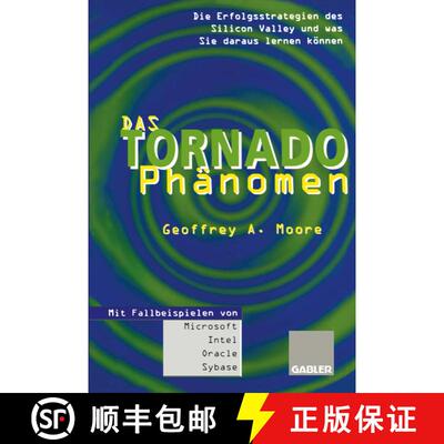 【3-4周达】Das Tornado-Phänomen: Die Erfolgsstrategien des Silicon Valley und was Sie daraus lernen ... [9783322827388]