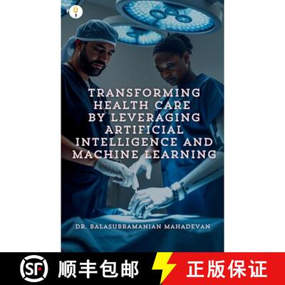 【3-4周达】Transforming Health Care by Leveraging Artificial Intelligence and Machine Learning [9789356053915]