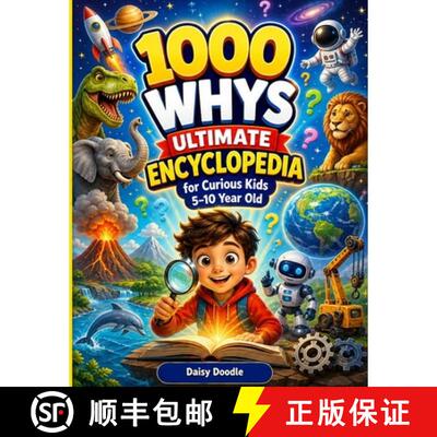 【3-4周达】1000 Whys Ultimate Encyclopedia for Curious Kids 5-10 Year Old: Big Questions and Amazing ... [9782750599805]