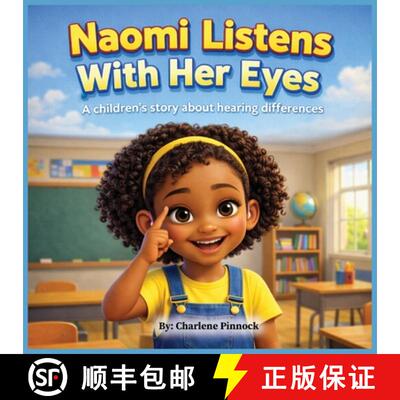 【3-4周达】Naomi Listens With Her Eyes A children's story about hearing differences [9798295639746]