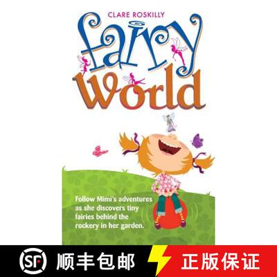 【3-4周达】Fairy World: Follow Mimi's adventures as she discovers tiny fairies behind the rockery in ... [9781909304444]