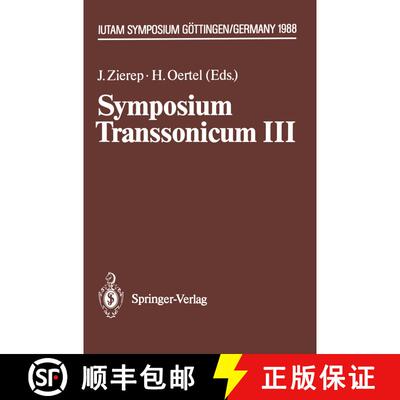 【3-4周达】Symposium Transsonicum III : IUTAM Symposium Göttingen, 24.-27.5.1988 [9783642835865]