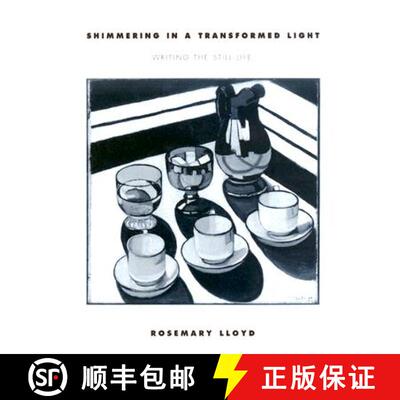 【3-4周达】精装 Shimmering in a Transformed Light: Writing the Still Life [9780801442964]