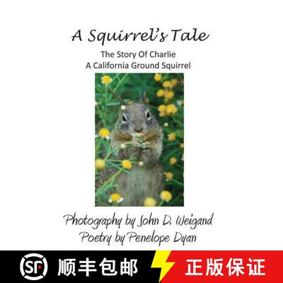 【3-4周达】精装 A Squirrel's tale, The Story Of Charlie, A California Ground Squirrel [9781614772187]