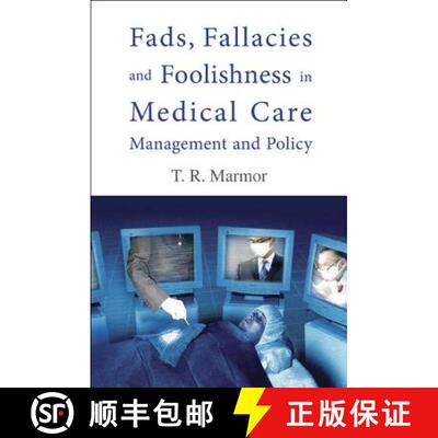【3-4周达】Fads, Fallacies and Foolishness in Medical Care Management and Policy [9789812839053]
