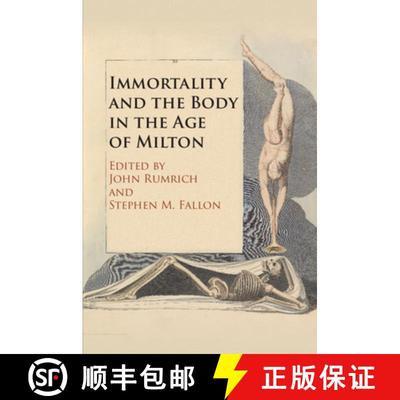 【3-4周达】Immortality and the Body in the Age of Milton [9781108432047]