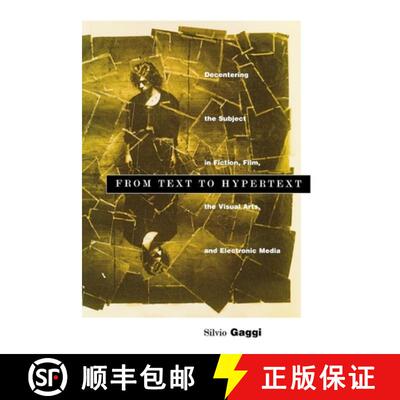 【3-4周达】From Text to Hypertext: Decentering the Subject in Fiction, Film, the Visual Arts, and Ele... [9780812216776]