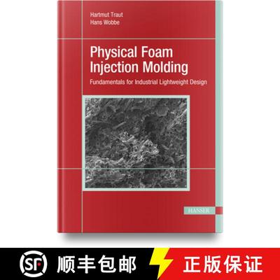 【3-4周达】Physical Foam Injection Molding: Fundamentals for Industrial Lightweight Design [9781569909416]